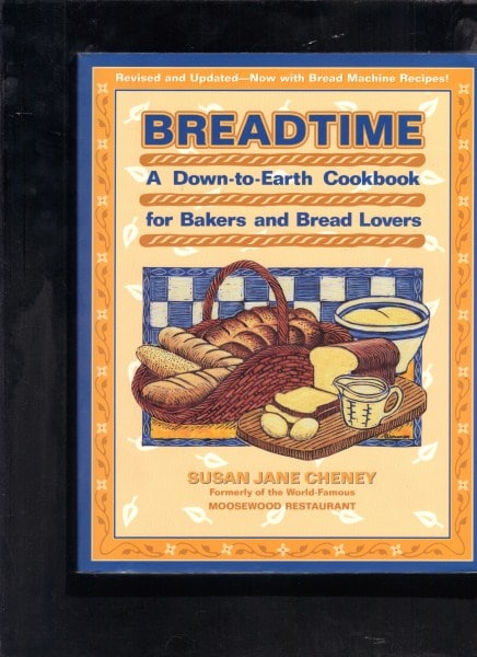 Breadtime: A Down-To-Earth Cookbook for Bakers and Bread Lovers