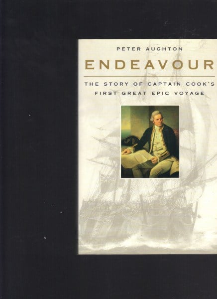 Endeavour: The Story Of Captain Cooks First Great Epic Voyage