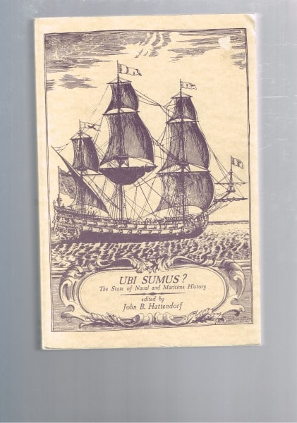 Ubi Sumus? The State of Naval and Maritime History