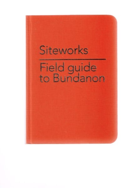 Siteworks - Field Guide to Bundanon