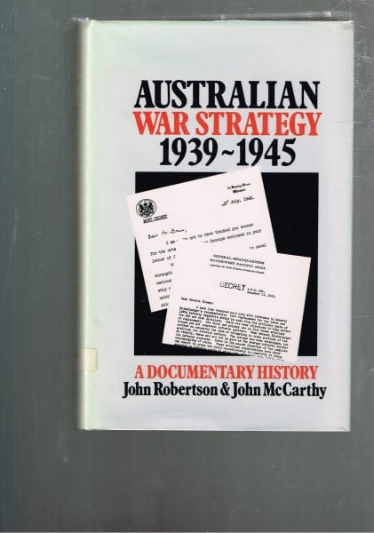 Australian War Strategy 1939-1945 A Documentary History