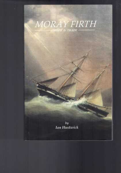 Moray Firth - Ships & Trade During The Nineteenth Century.