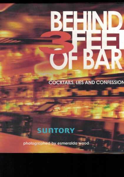 Behind 3 Feet of Bar: Cocktails, Lies and Confessions