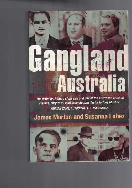 Gangland Australia: Colonial Criminals to the Carlton Crew