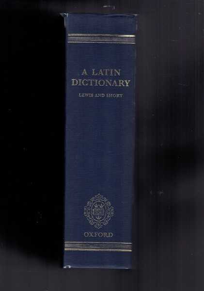 A Latin Dictionary Founded on Andrews' Edition of Freund's Latin ...