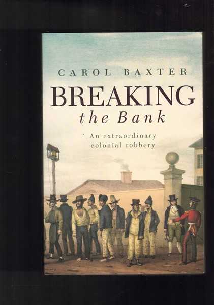 Breaking the Bank: An Extraordinary Colonial Robbery